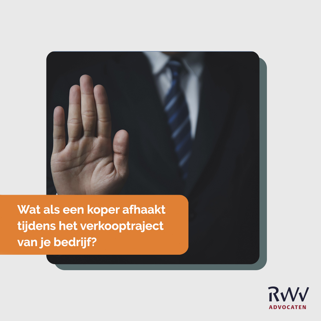 Wat als een koper afhaakt bij verkoop van je bedrijf? | RWV Advocaten
