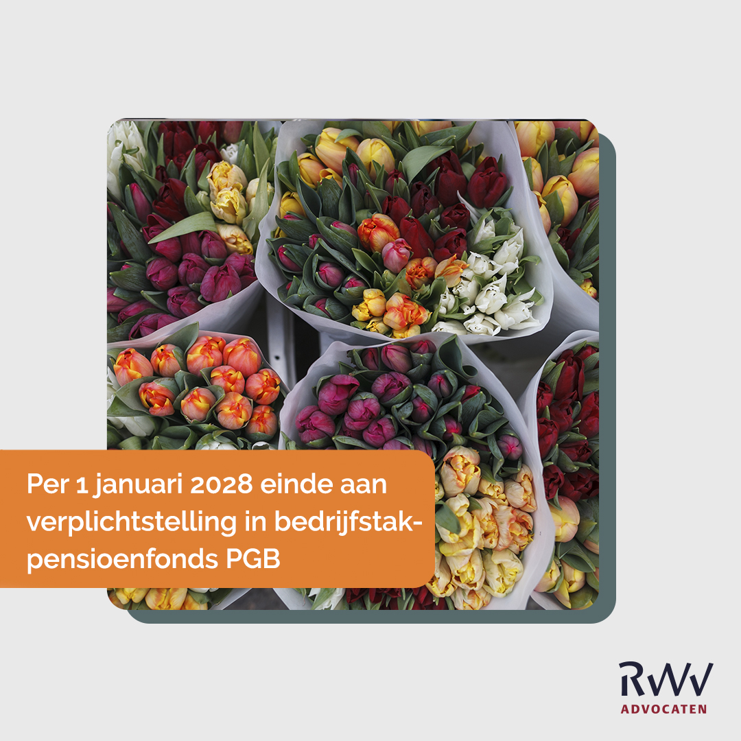 Stop verplichtstelling voor bloemengroothandel in 2028 | RWV Advocaten